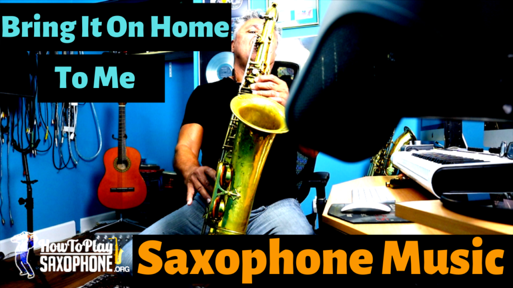 Bring It On Home To Me - How To Play Saxophone